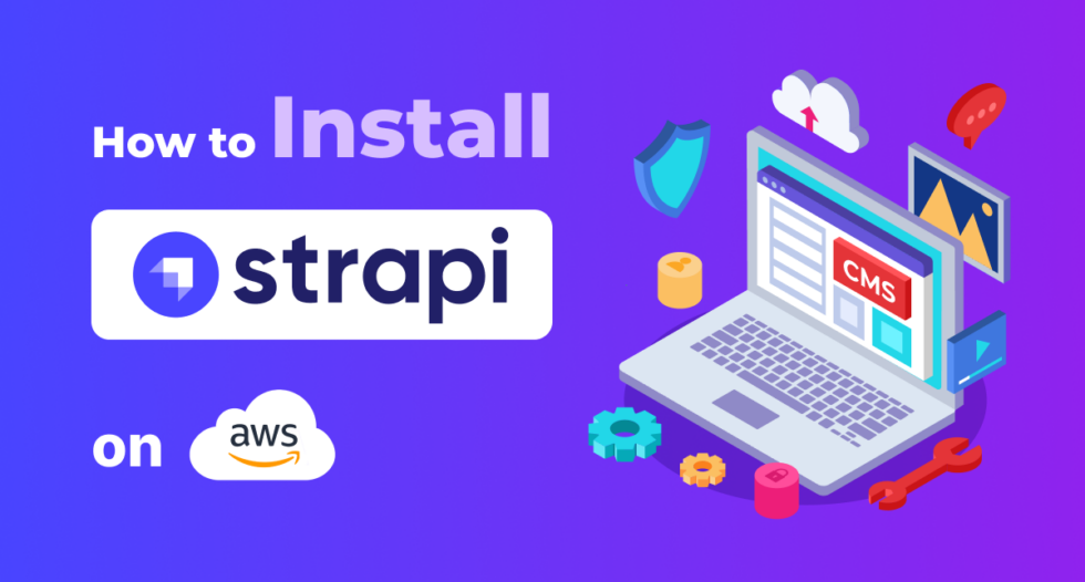 Comprehensive Guide: Deploying Strapi on AWS for Scalable Content Management – Technicial ...